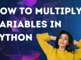 How To Multiply Variables In Python