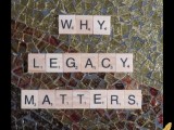 Why Legacy Matters Past Present Future Be Legacy Worthy