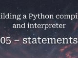 Building A Python Compiler And Interpreter 05 Statements Mathspp