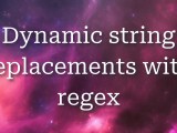 Dynamic String Replacements With Regex Mathspp