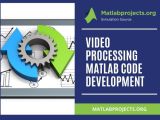 Latest Research Areas In Video Processing Matlab Code Development