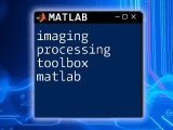 Imaging Processing Toolbox Matlab A Quick Guide
