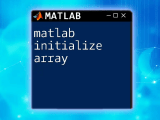 Matlab Initialize Array A Quick Guide To Start Strong