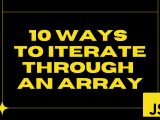 10 Ways To Iterate Through An Array In Javascript Matrixread