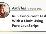 Run Concurrent Tasks With A Limit Using Pure Javascript Maxim Orlov