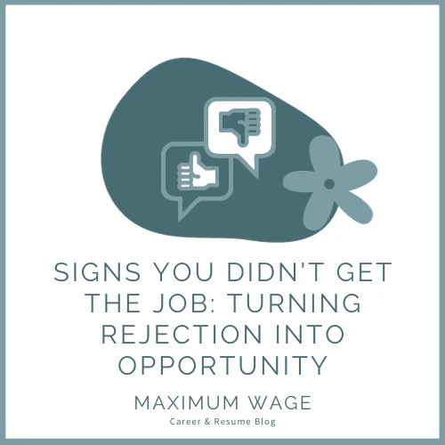 Signs You Didn T Get The Job Turning Rejection Into Opportunity