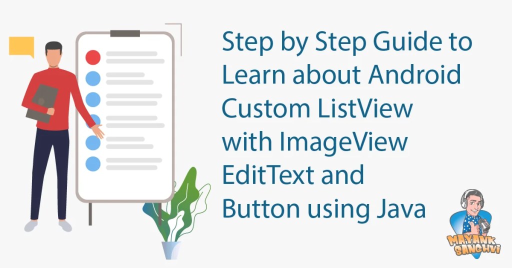 Step by Step Guide to Learn about Android Custom ListView with ImageView EditText and Button ...