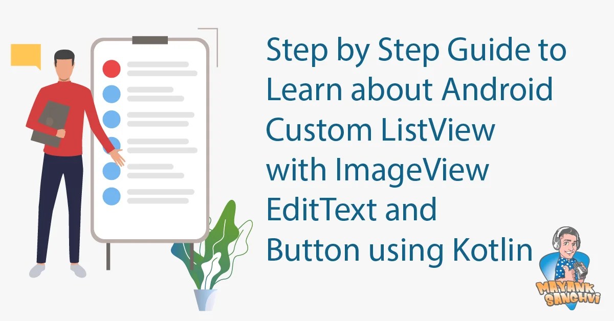 Step By Step Guide To Learn About Android Custom Listview With Imageview Edittext And Button