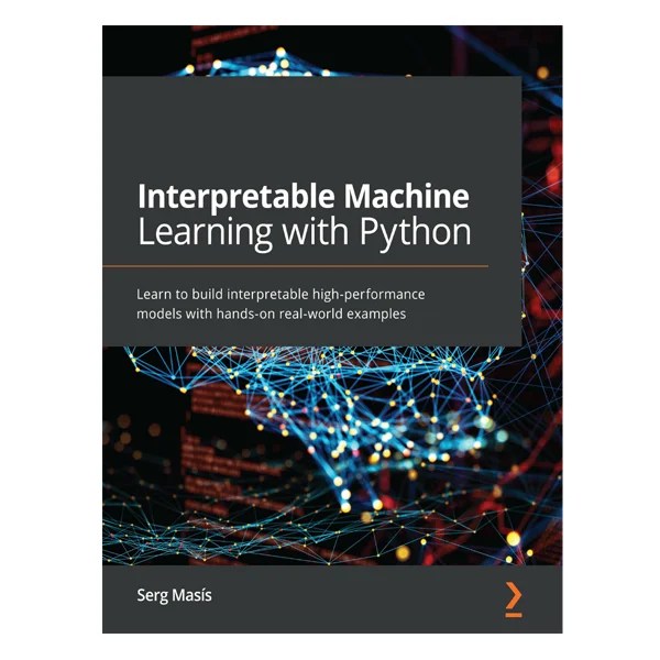Interpretable Machine Learning with Python by Serg Masís Buy Online in Pakistan | MBA Bookstore