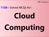 1120 Cloud Computing Solved Mcqs With Pdf Download