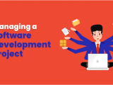 Managing A Software Development Project