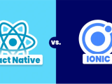 React Native Vs Ionic Which Framework Is Best And Why