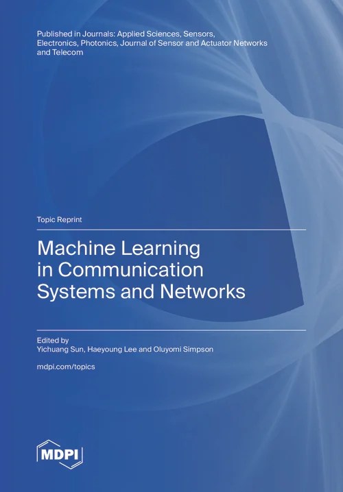 Machine Learning In Communication Systems And Networks Mdpi Books