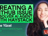 Creating A Github Issue Resolver Ai Agent With Haystack Datacamp