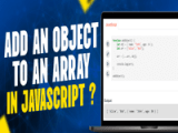 Add An Object To An Array In Javascript Geeksforgeeks Videos