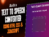 Build A Text To Speech Converter Using Html Css Javascript