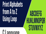 C Program To Print Alphabets From A To Z Using Loop Geeksforgeeks