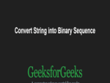 Convert String Into Binary Sequence Geeksforgeeks Videos