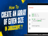 Create An Array Of Given Size In Javascript Geeksforgeeks Videos