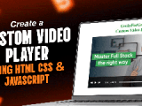Custom Video Player Using Html Css And Javascript Geeksforgeeks