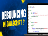 Debouncing In Javascript Geeksforgeeks Videos