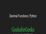 Decimal Functions In Python Geeksforgeeks Videos