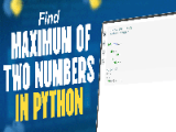 Find Maximum Of Two Numbers In Python Geeksforgeeks Videos