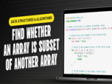 Find Whether An Array Is Subset Of Another Array Geeksforgeeks Videos