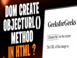 Html Dom Createobjecturl Method Geeksforgeeks Videos