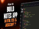 How To Build Notes App Using Html Css Javascript Geeksforgeeks Videos