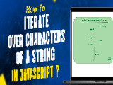 How To Iterate Over Characters Of A String In Javascript