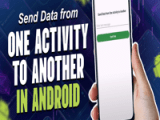 How To Send Data From One Activity To Second Activity In Android