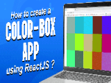 How To Create A Color Box App Using Reactjs Geeksforgeeks Videos