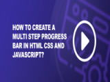 How To Create A Multi Step Progress Bar In Html Css And Javascript