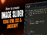 How To Create Image Slider Using Html Css And Javascript