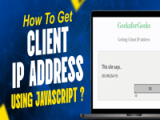 How To Get Client Ip Address Using Javascript Geeksforgeeks Videos