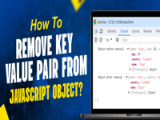 How To Remove A Key Value Pair From Javascript Object Geeksforgeeks