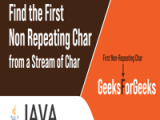 Java Program To Find The First Non Repeating Character From A Stream Of