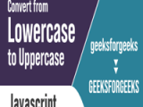 Javascript Program To Convert From Lowercase To Uppercase