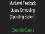Multilevel Feedback Queue Scheduling Operating System Geeksforgeeks