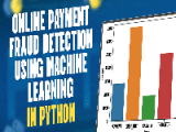 Online Payment Fraud Detection Using Machine Learning In Python