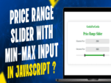 Price Range Slider With Min Max Input Using Html Css And Javascript
