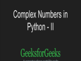 Python Complex Numbers Part 2 Geeksforgeeks Videos