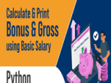 Python Program To Calculate And Print Bonus Gross Using Basic Salary