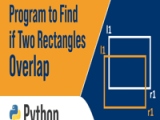 Python Program To Find If Two Rectangles Overlap Geeksforgeeks Videos