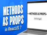 Reactjs Methods As Props Geeksforgeeks Videos
