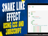 Snake Like Effect Using Css And Javascript Geeksforgeeks Videos
