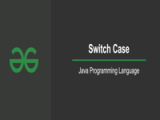 Switch Case Java Programming Geeksforgeeks Videos