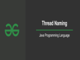 Thread Naming Java Geeksforgeeks Videos