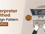 Interpreter Method Design Pattern In Python Geeksforgeeks